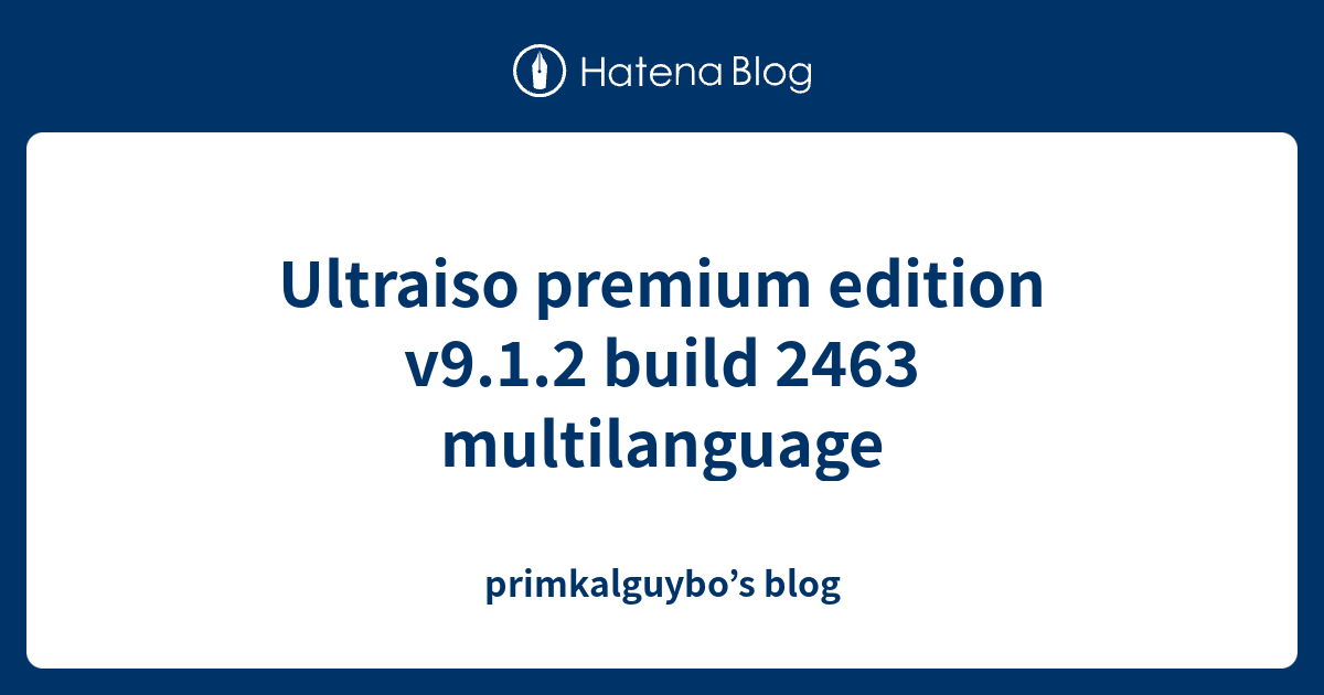 Ultraiso premium edition v9.1.2 build 2463 multilanguage - primkalguybo ...