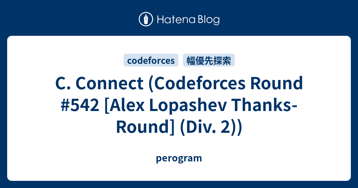 C. Connect (Codeforces Round #542 [Alex Lopashev Thanks-Round] (Div. 2)) - perogram