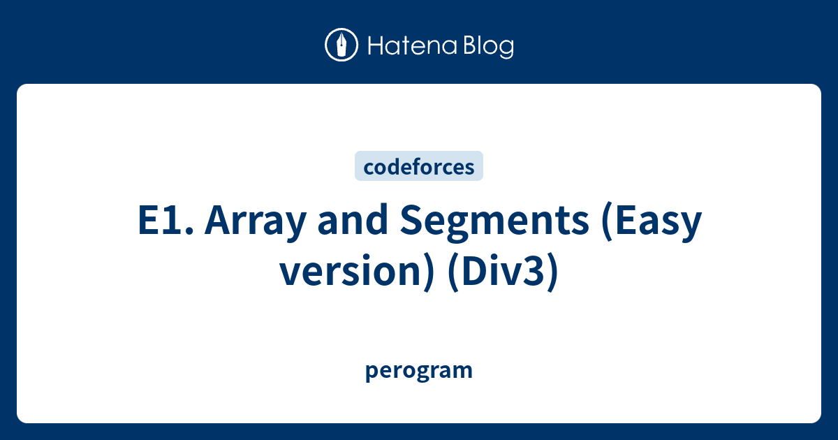 E1. Array and Segments (Easy version) (Div3) - perogram