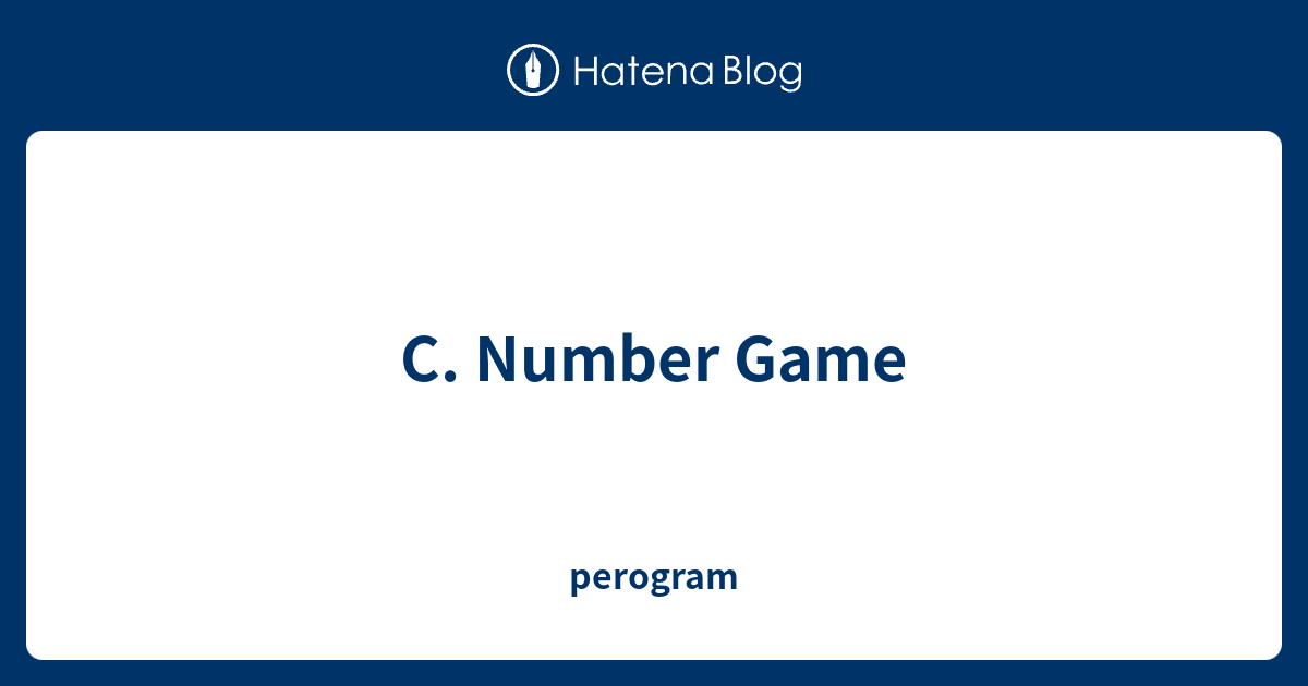 C. Number Game - perogram