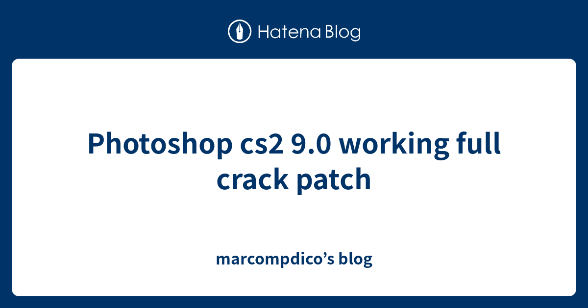 Photoshop cs2 9.0 working full crack patch - marcompdico’s blog