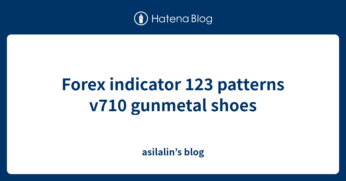 Forex indicator 123 patterns v710 gunmetal shoes - asilalin’s blog