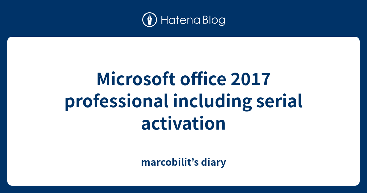 Microsoft office 2017 professional including serial activation ...
