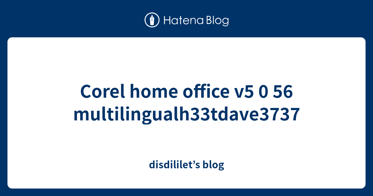 Corel home office v5 0 56 multilingualh33tdave3737 - disdililet’s blog