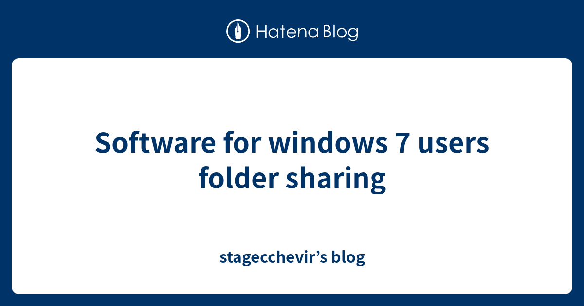 Software for windows 7 users folder sharing - stagecchevir’s blog