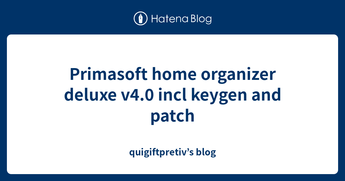 Primasoft home organizer deluxe v4.0 incl keygen and patch ...