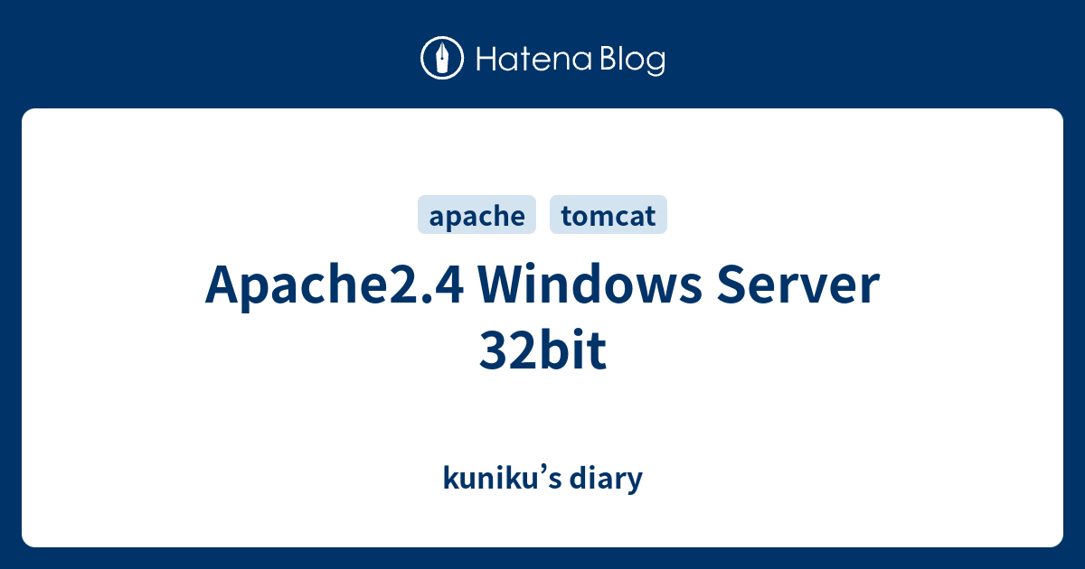 Apache2.4 Windows Server 32bit - kuniku’s diary