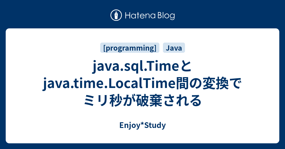 Java sql Time java time LocalTime Enjoy Study
