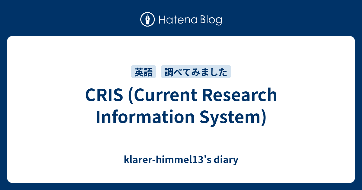 CRIS (Current Research Information System) - klarer-himmel13's diary