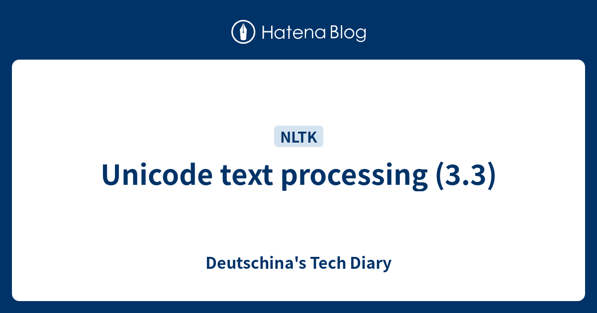 Unicode text processing (3.3) - Deutschina's Tech Diary