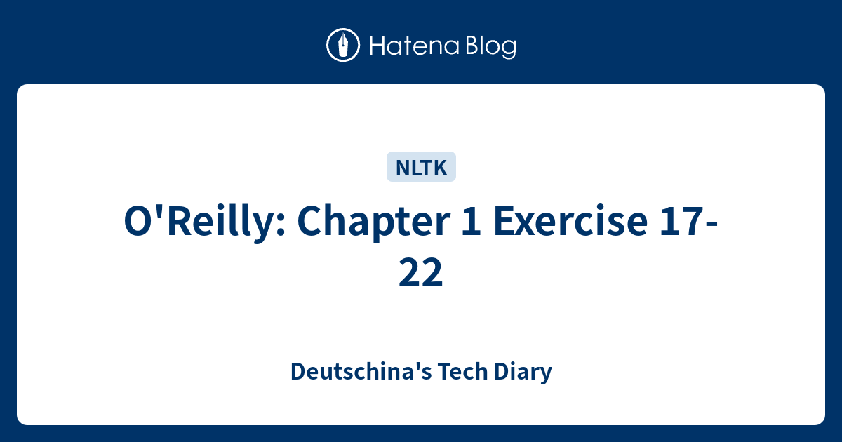 O'Reilly: Chapter 1 Exercise 17-22 - Deutschina's Tech Diary