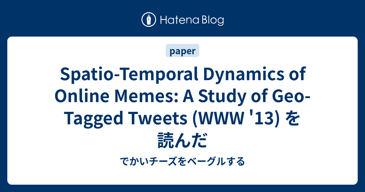 Spatio-Temporal Dynamics of Online Memes: A Study of Geo-Tagged Tweets ...