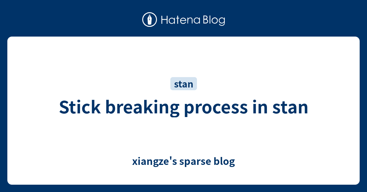 Stick breaking process in stan - xiangze's sparse blog