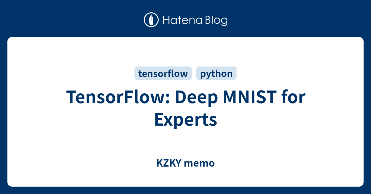 TensorFlow: Deep MNIST for Experts - KZKY memo