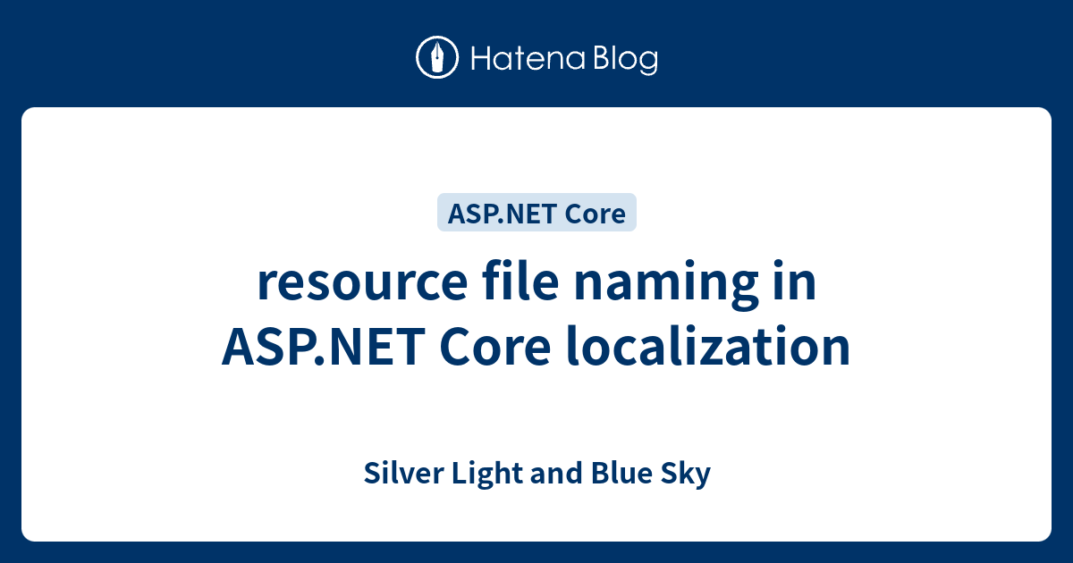 Resource File Naming In Asp Core Localization Silver Light And Blue Sky