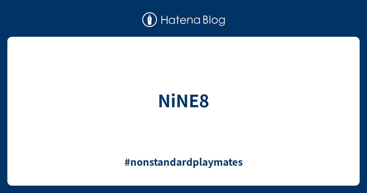 NiNE8 - #nonstandardplaymates