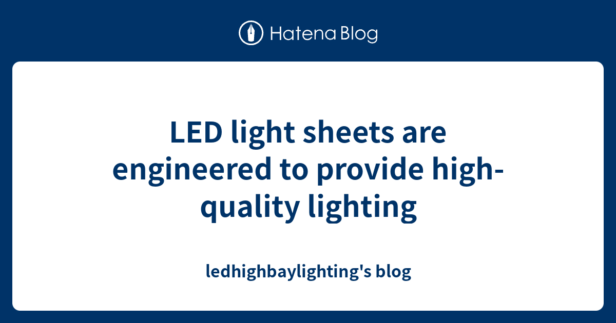 LED light sheets are engineered to provide high-quality lighting ...