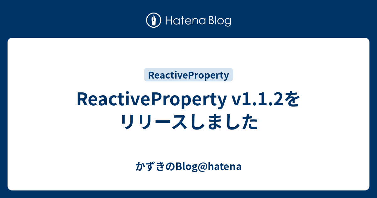 ReactiveProperty v1.1.2をリリースしました - かずきのBlog@hatena