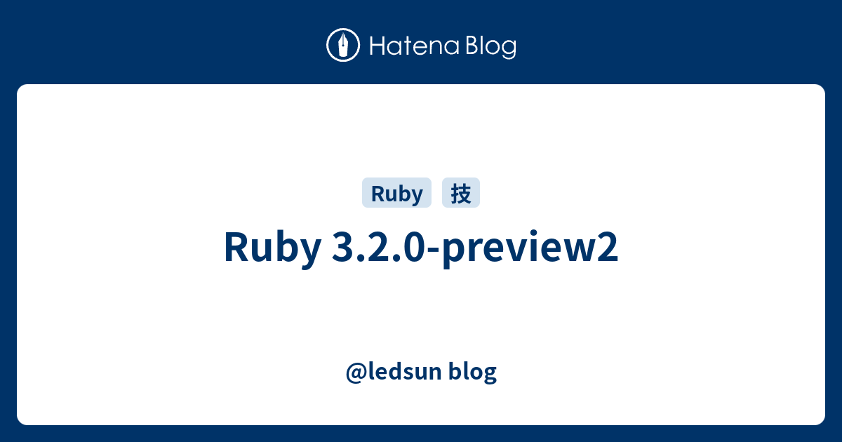 Ruby 3.2.0-preview2 - @ledsun blog