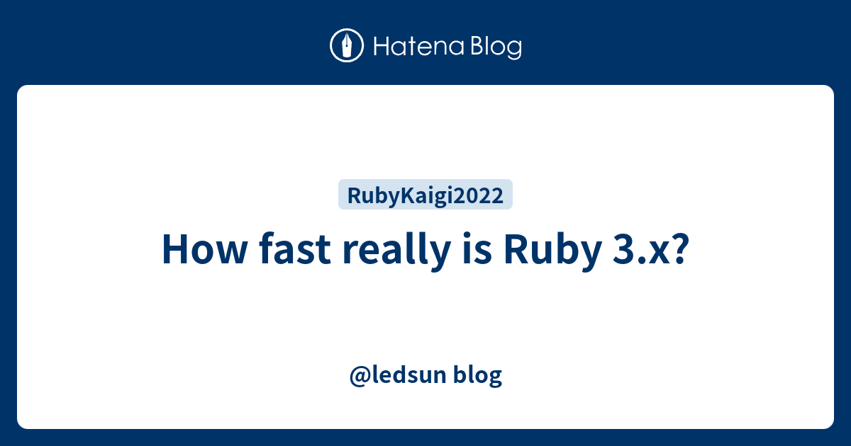 How fast really is Ruby 3.x? - @ledsun blog