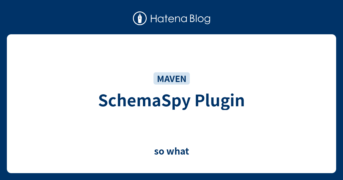 SchemaSpy Plugin - so what