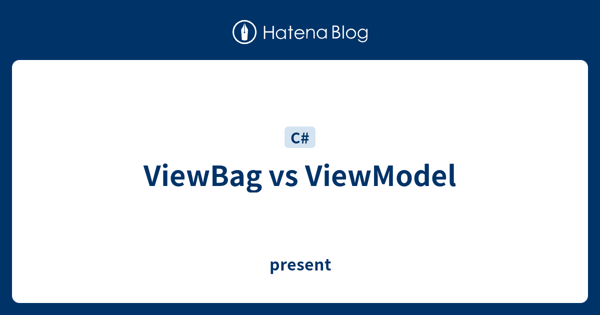 ViewBag vs ViewModel - present