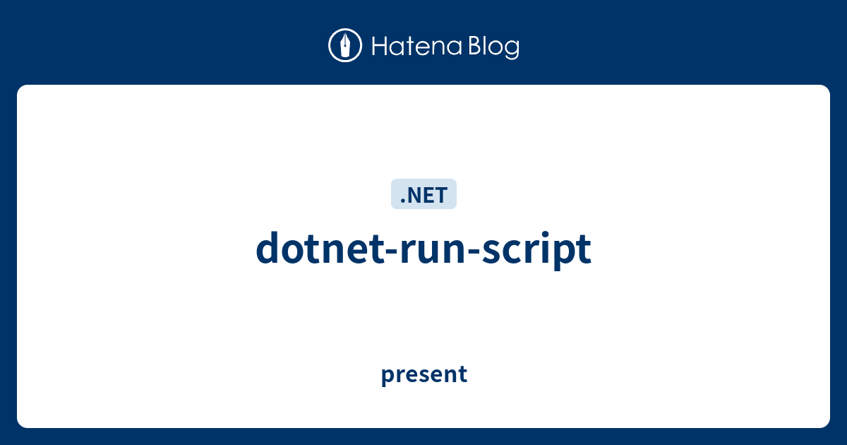 dotnet-run-script - present