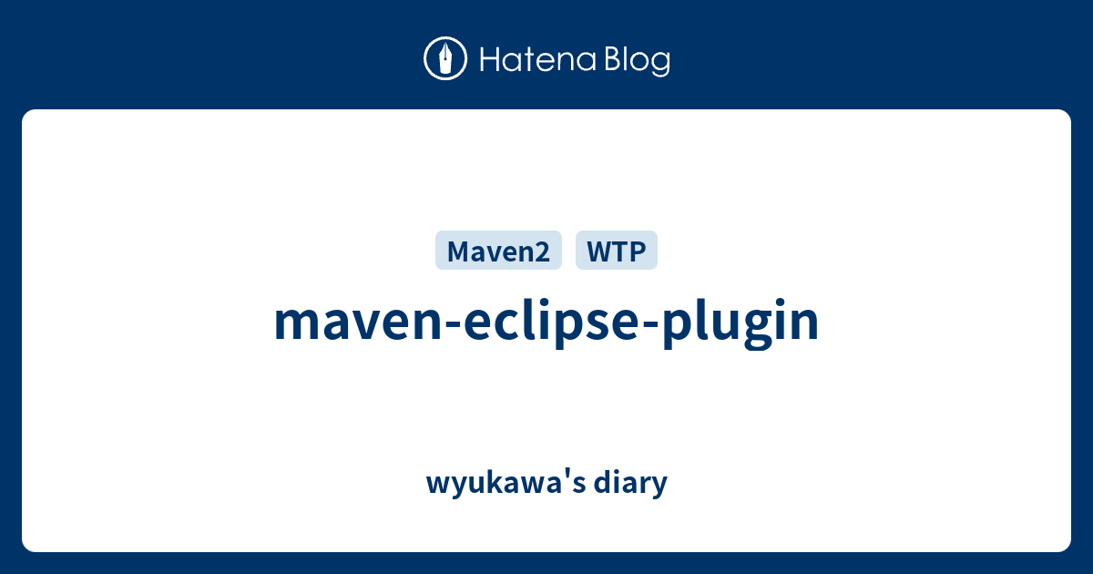 maven-eclipse-plugin - wyukawa's diary