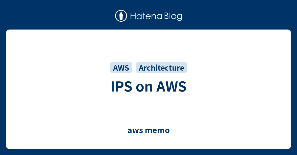 IPS on AWS - aws memo