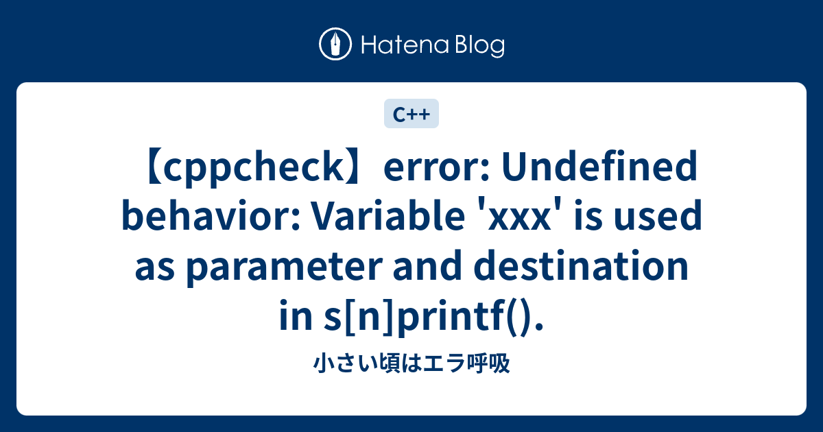 【cppcheck】error: Undefined behavior: Variable 'xxx' is used as parameter and destination in s[n ...