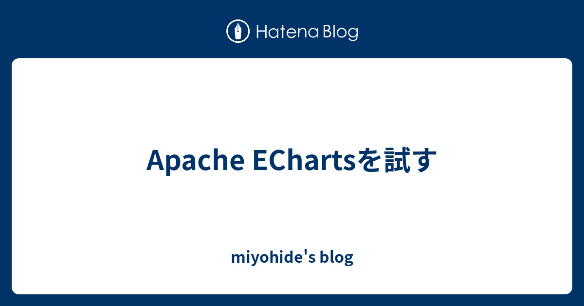 Apache EChartsを試す - miyohide's blog