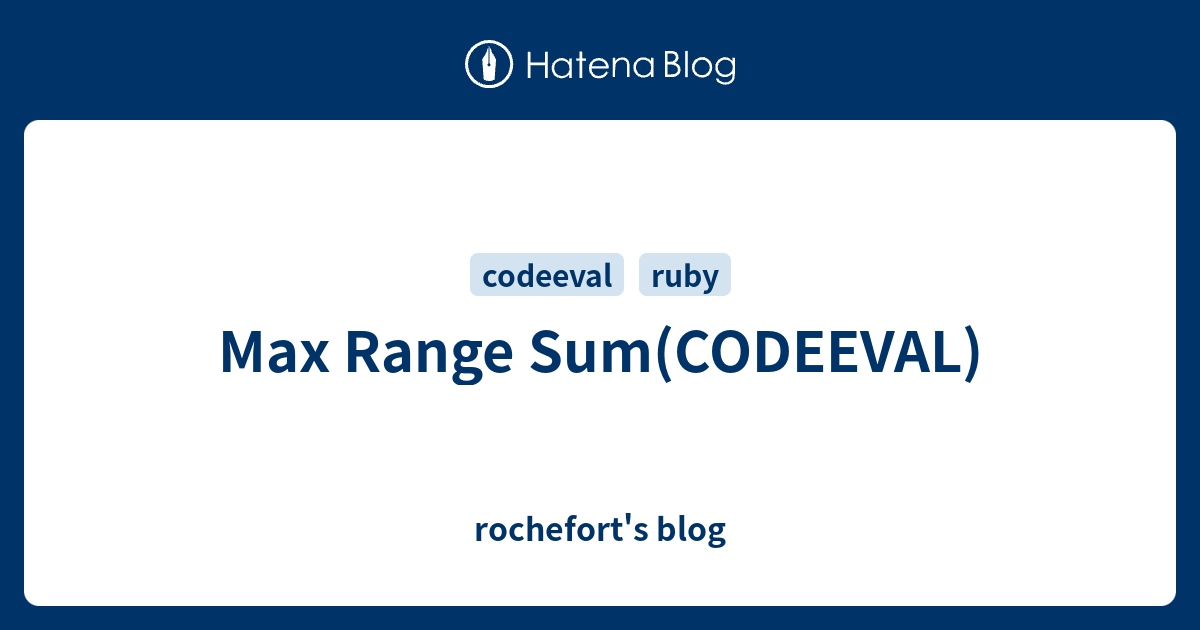 Max Range Sum(CODEEVAL) - rochefort's blog