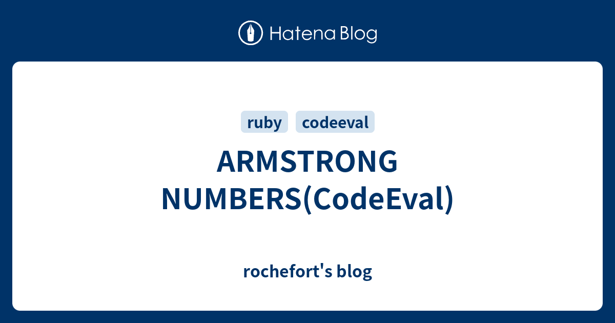 ARMSTRONG NUMBERS(CodeEval) - rochefort's blog