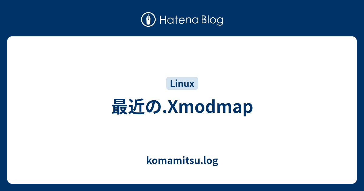 最近の.Xmodmap - komamitsu.log