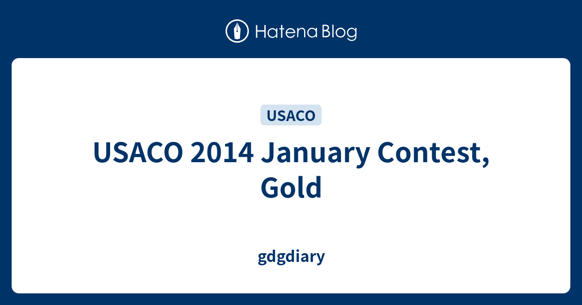 USACO 2014 January Contest, Gold - gdgdiary