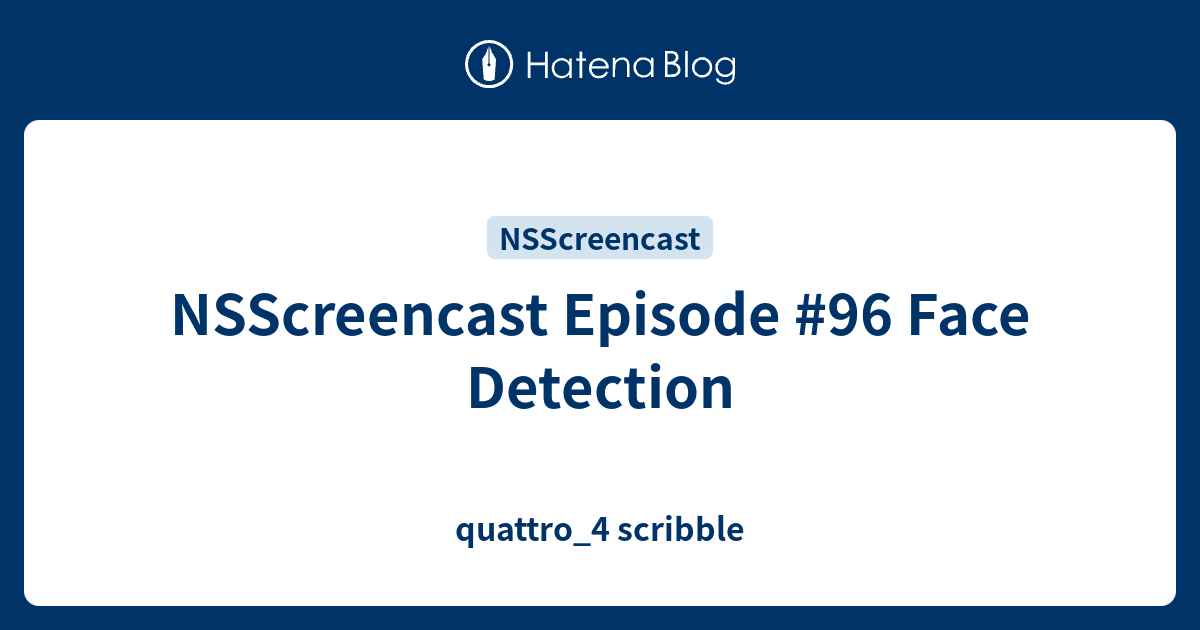 NSScreencast Episode #96 Face Detection - quattro_4 scribble