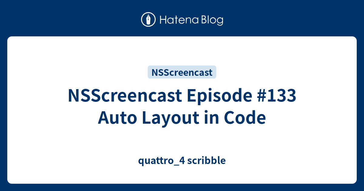 NSScreencast Episode #133 Auto Layout in Code - quattro_4 scribble