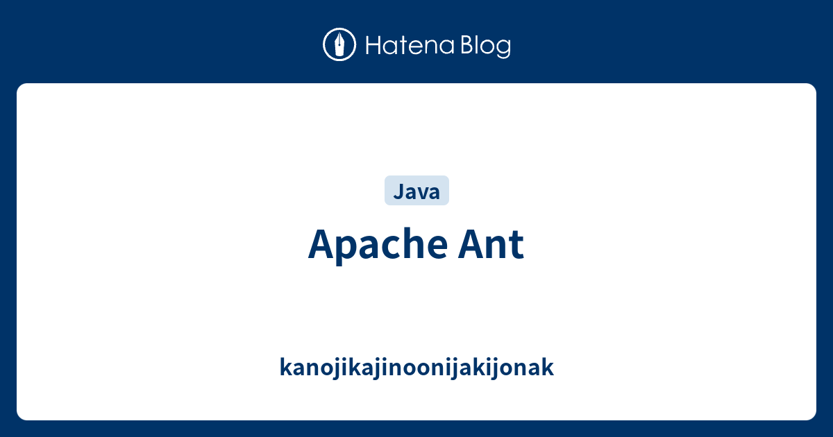 Apache Ant - kanojikajinoonijakijonak