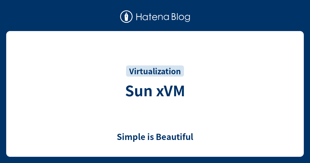 Sun xVM - Simple is Beautiful