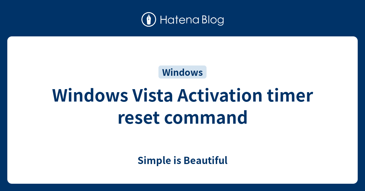 Windows Vista Activation timer reset command - Simple is Beautiful