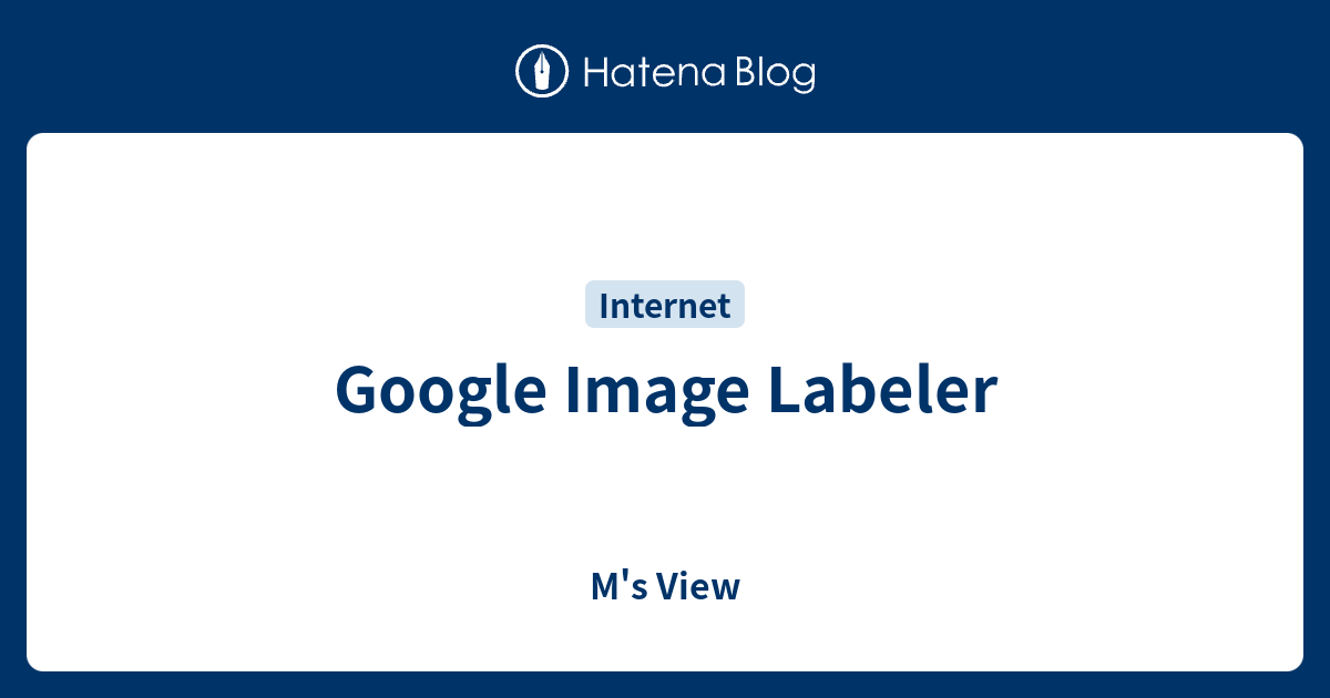Google Image Labeler - M's View