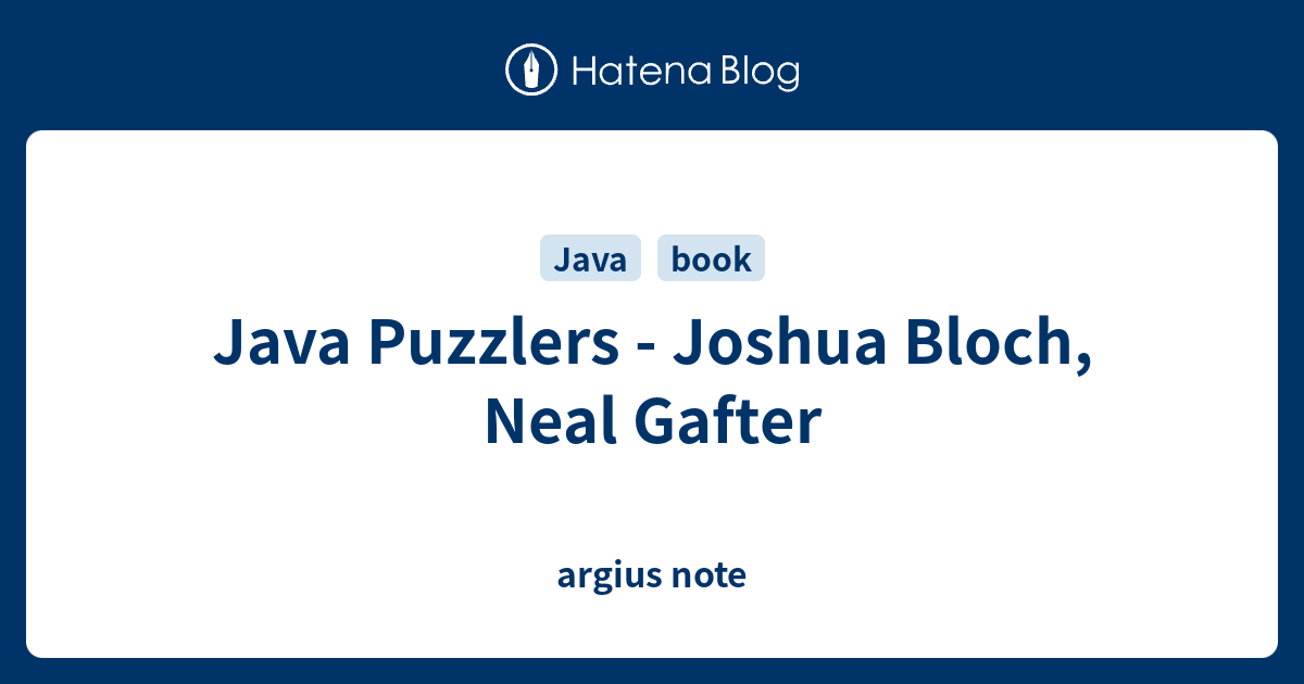 Java Puzzlers - Joshua Bloch, Neal Gafter - argius note
