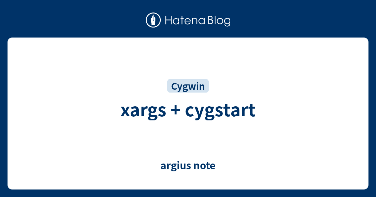 xargs + cygstart - argius note