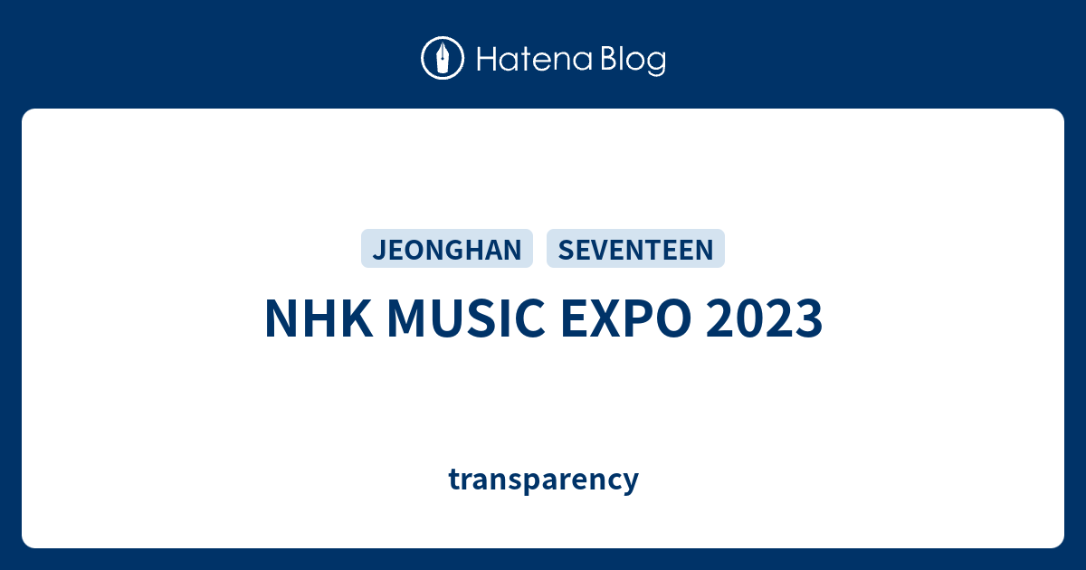 NHK MUSIC EXPO 2023 - transparency
