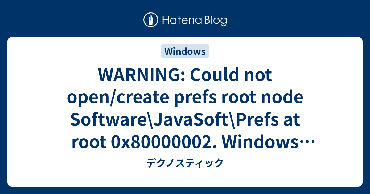 WARNING: Could not open/create prefs root node Software\JavaSoft\Prefs at root 0x80000002 ...