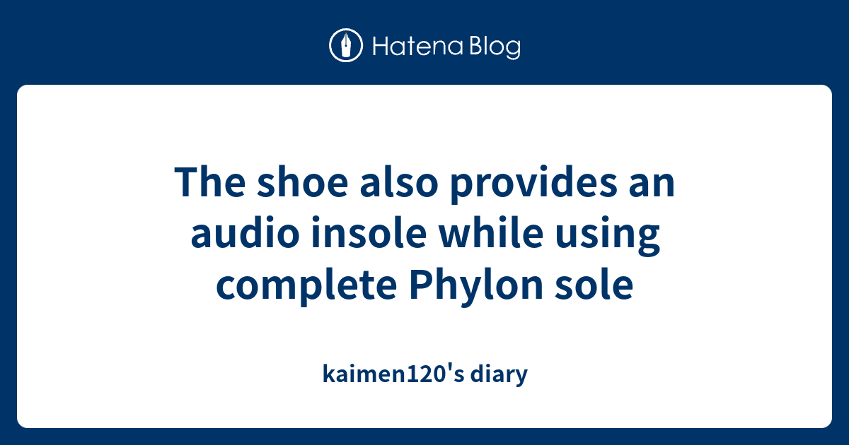 The shoe also provides an audio insole while using complete Phylon sole ...
