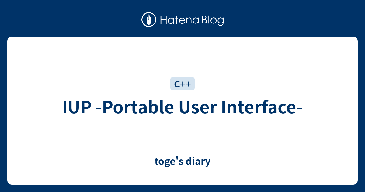IUP -Portable User Interface- - toge's diary