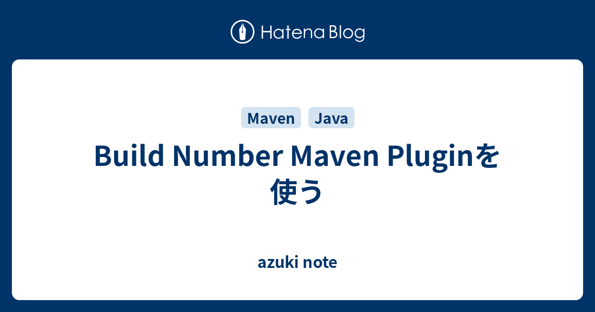 Build Number Maven Pluginを使う - azuki note