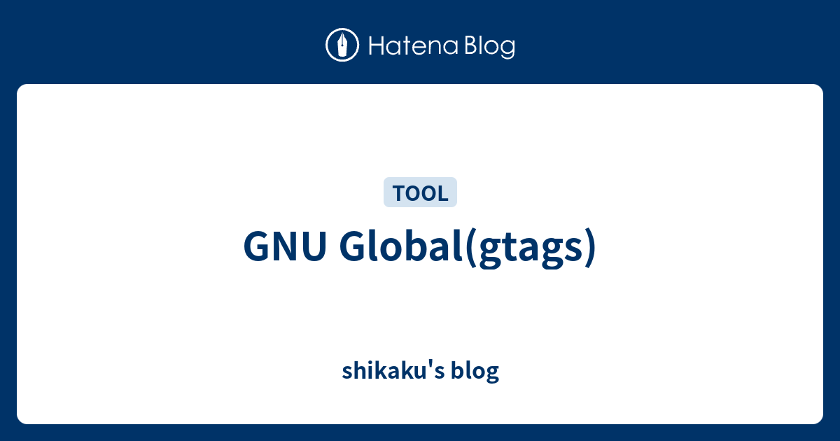 GNU Global(gtags) - shikaku's blog