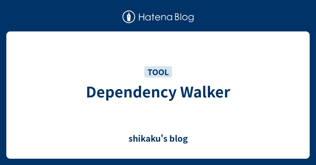 Dependency Walker - shikaku's blog